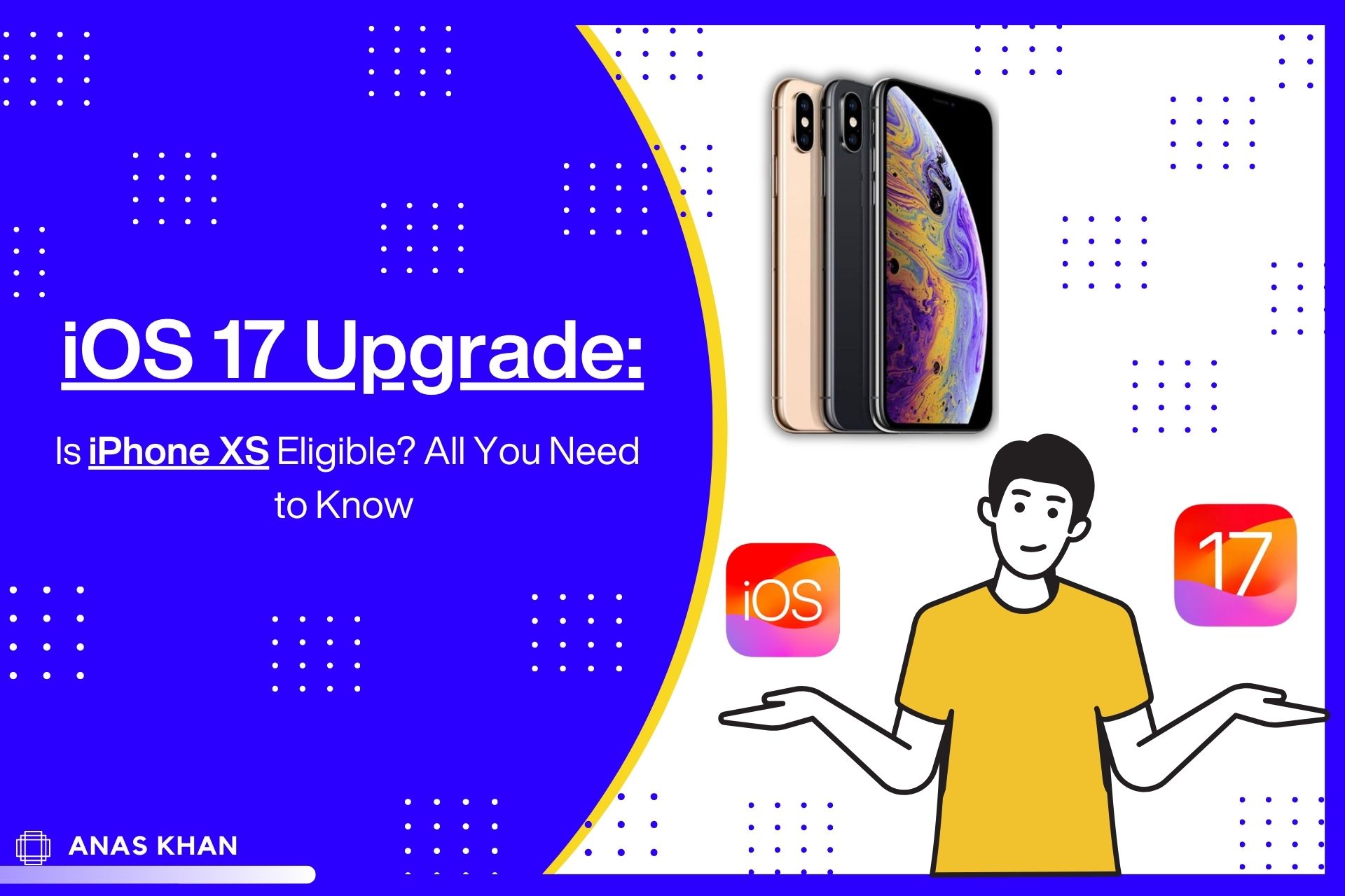 Actualización de iOS 17: ¿es elegible para iPhone Xs? Todo lo que necesitas saber - Geek Global