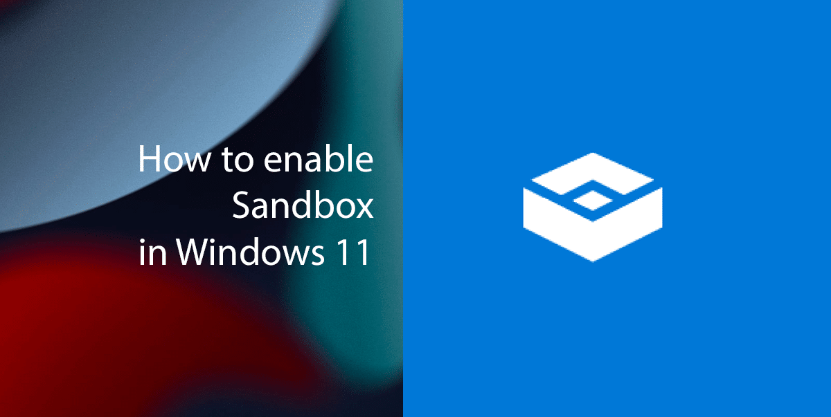Cómo habilitar Sandbox en Windows 11