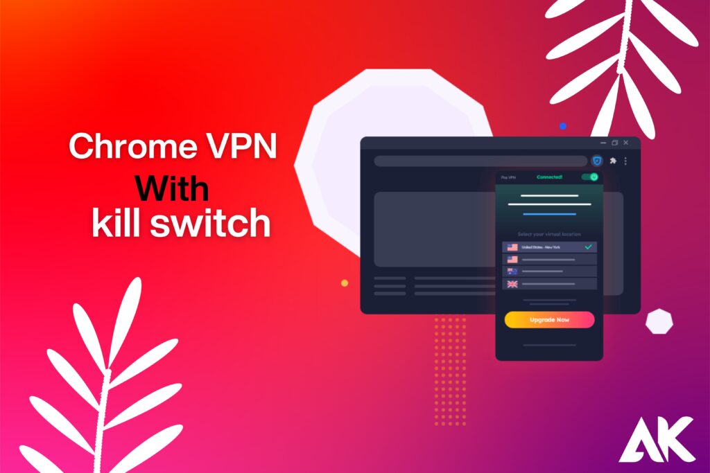Melhor VPN do Chrome com Kill Switch: Top 5 Secure Picks! - Geek Global