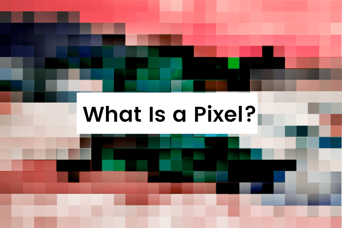 O que é um pixel? Definição, importância, tipos e como usar | FOTOR