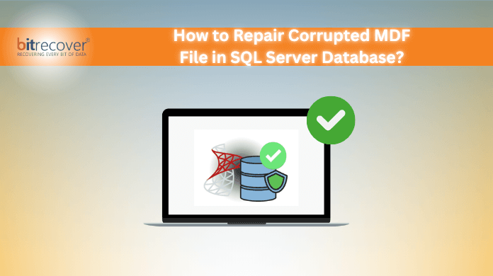 Comment réparer le fichier MDF corrompu dans la base de données SQL Server? - Geek Global