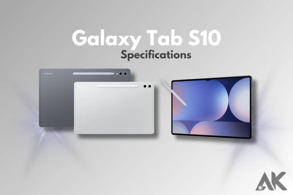 Tout ce que vous devez savoir sur les spécifications Galaxy Tab S10 ...