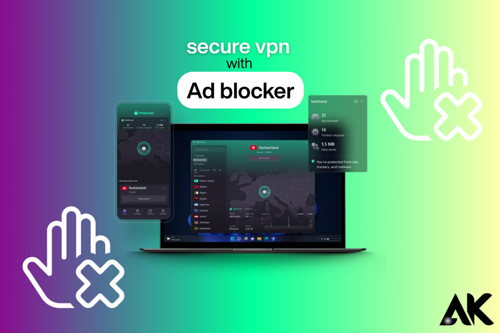 VPN sécurisé avec bloqueur d'annonces: votre outil de protection en ligne tout-en-un - Geek Global