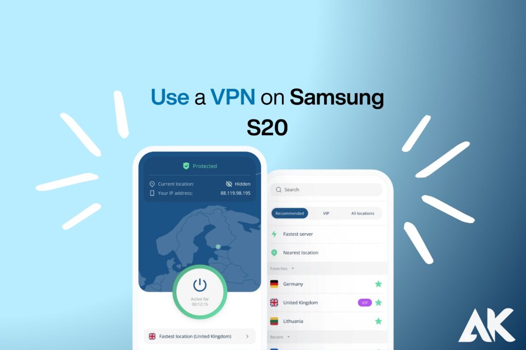 Pourquoi utiliser un VPN sur Samsung S20 un guide complet pour les ...