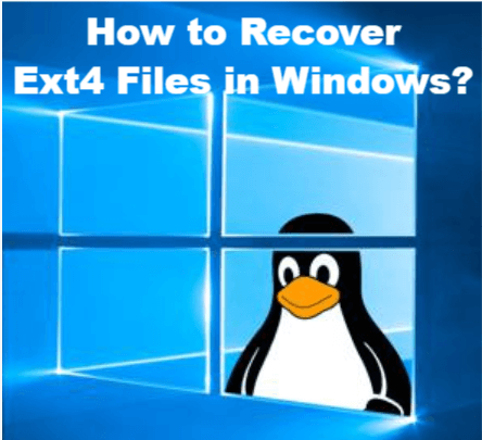 Ext4 Données Recover Recover Données de la partition Linux Ext4 sous Windows - Geek Global
